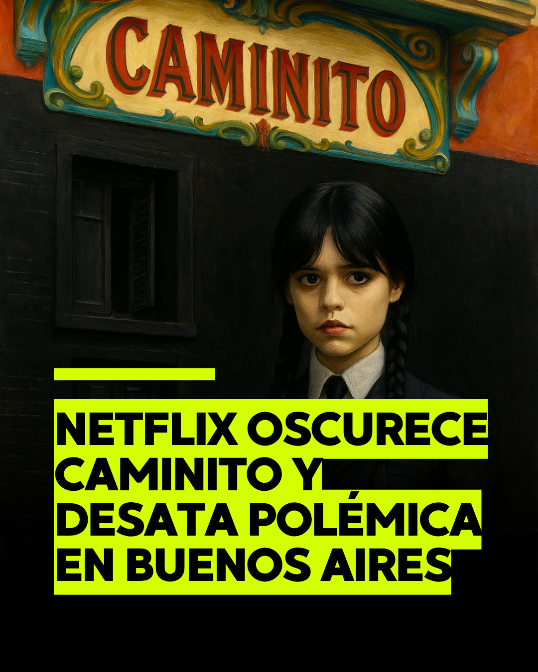 Netflix Oscurece Caminito Y Desata Polémica En Buenos Aires